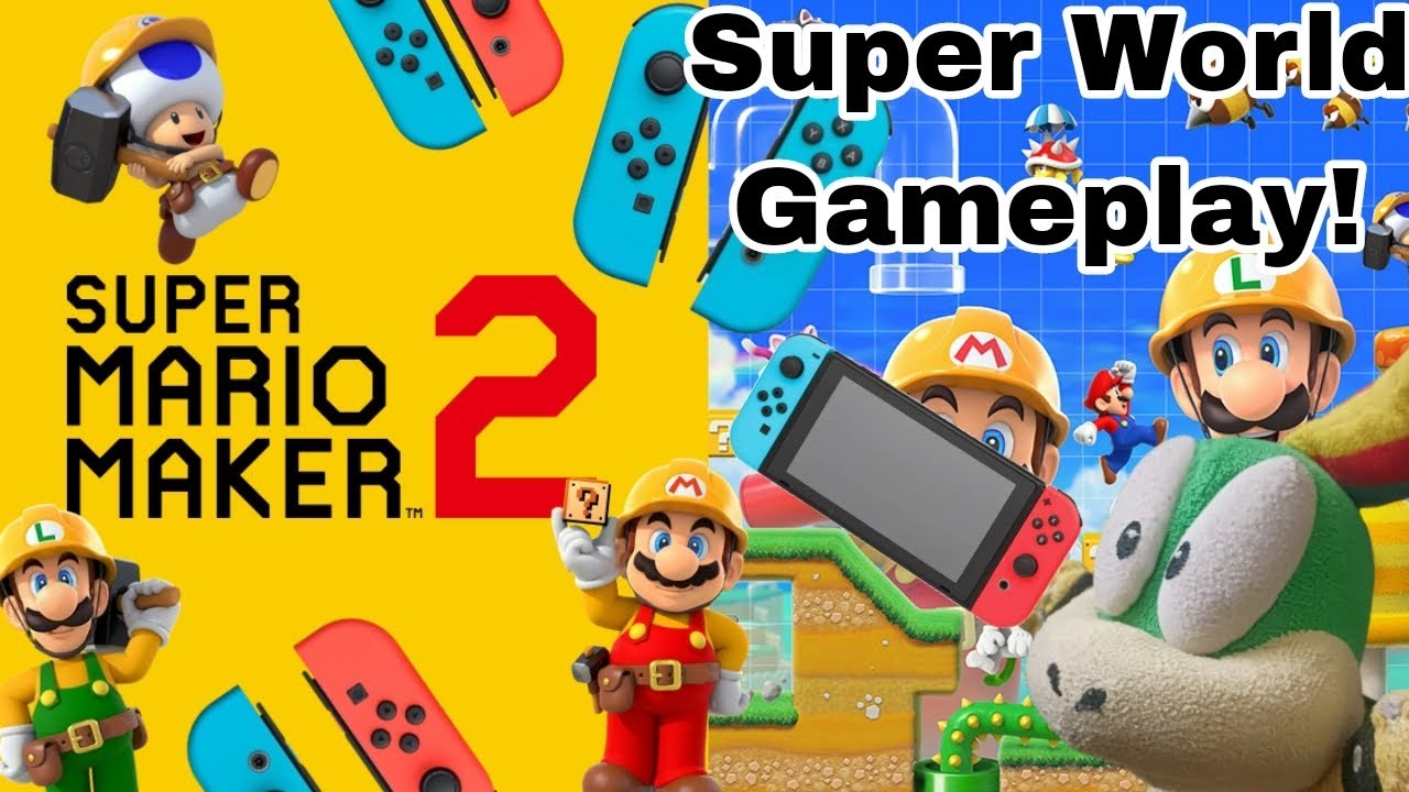 IL Plays: SUPER MARIO MAKER 2 SUPER WORLD #1 - YouTube