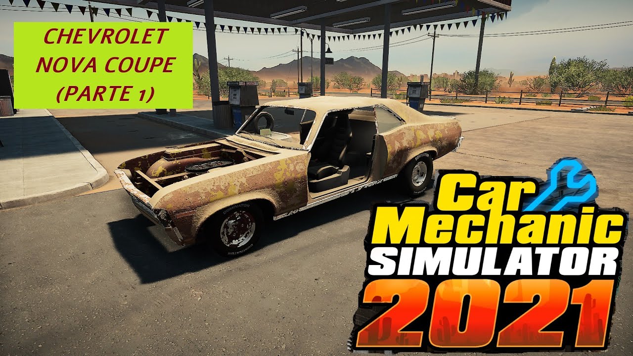 Car Mechanic Simulator 2021 #102 CHEVROLET NOVA COUPE (PARTE 1) - YouTube