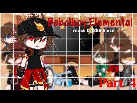 Boboiboy Elemental React to Boboiboy Blaze •Gacha Club•[Boboiboy Elemental]• All •AU• -Part 4 ...