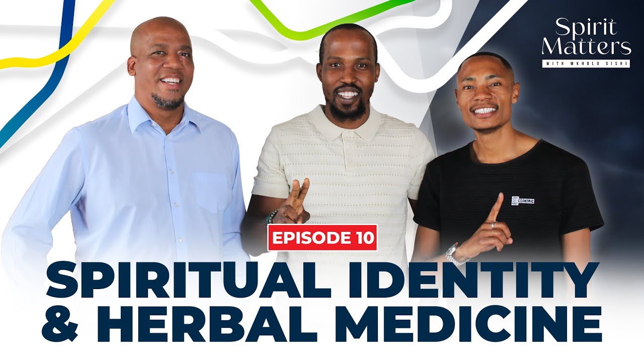 SMP010: Spiritual Identity, Herbal Medicine, Numerology, Isithunywa ...