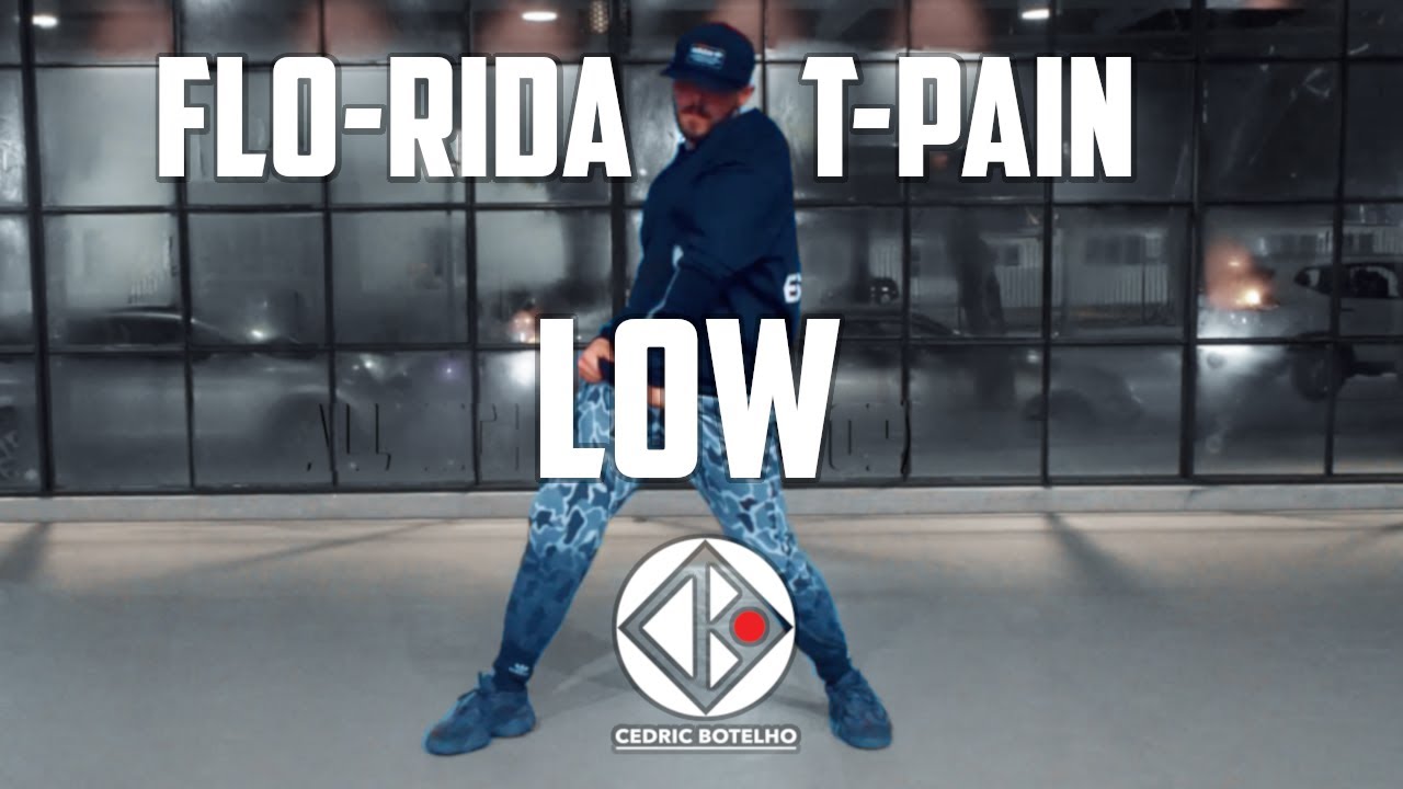 Flo-Rida & Tpain - Low / Dance Choreography by Cedric Botelho - YouTube