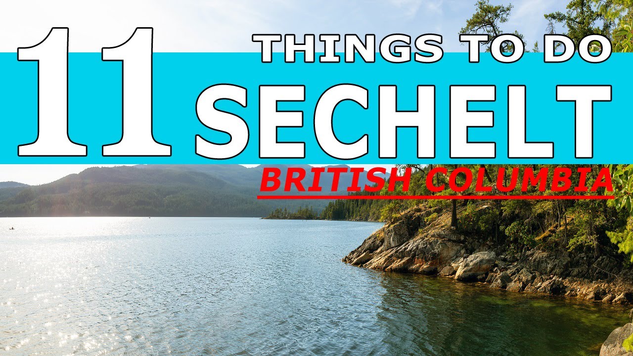 Top 11 Things To Do In SECHELT BC|3-Day Itinerary - YouTube