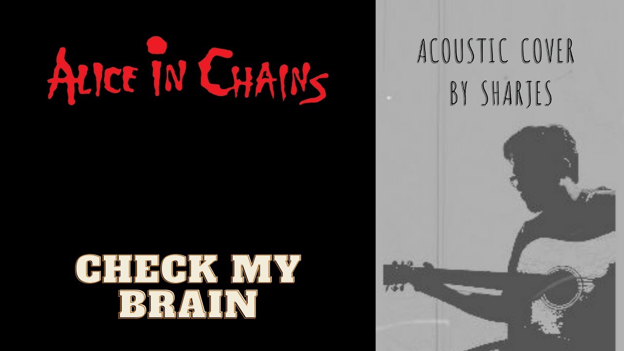 Alice in Chains - Check My Brain [simplified acoustic cover] - YouTube