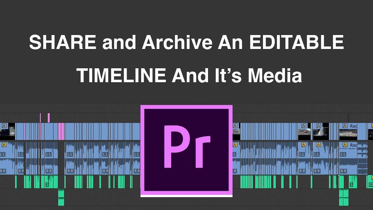 How To EASILY Share and Archive an EDITABLE Premiere Timeline AND It's ...