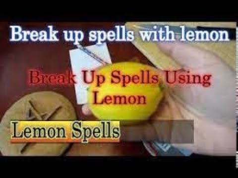 Lemon Spells To Break Up A Relationship - Break Up Spells Using Lemon ...