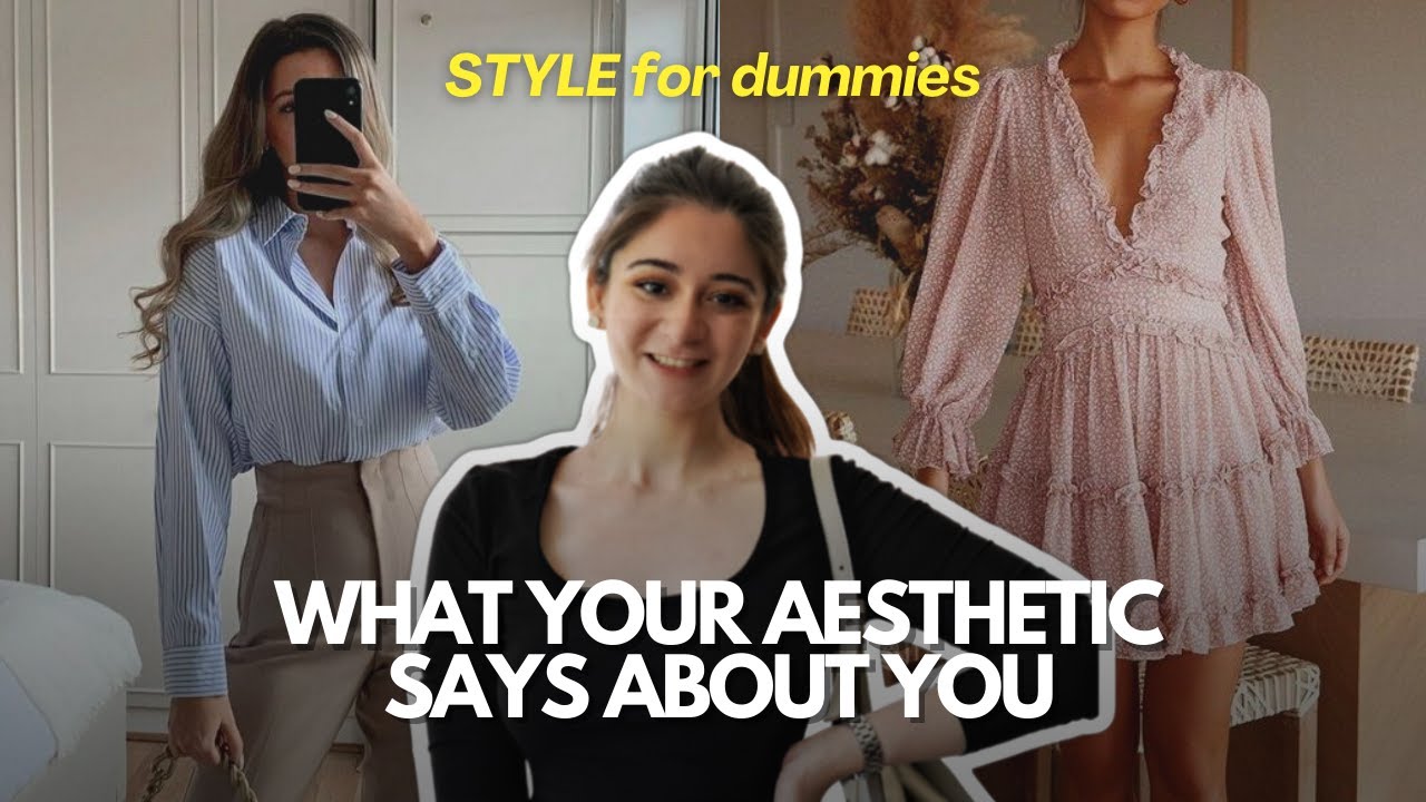 The Ultimate Guide To FASHION AESTHETICS (& how to find yours) 👚 - YouTube