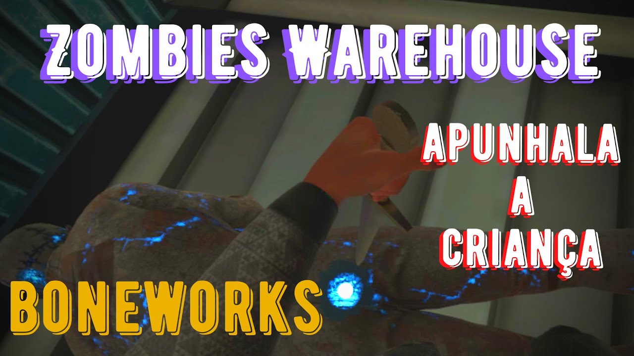 Sobrevivendo em Zombie Warehouse - Boneworks - YouTube
