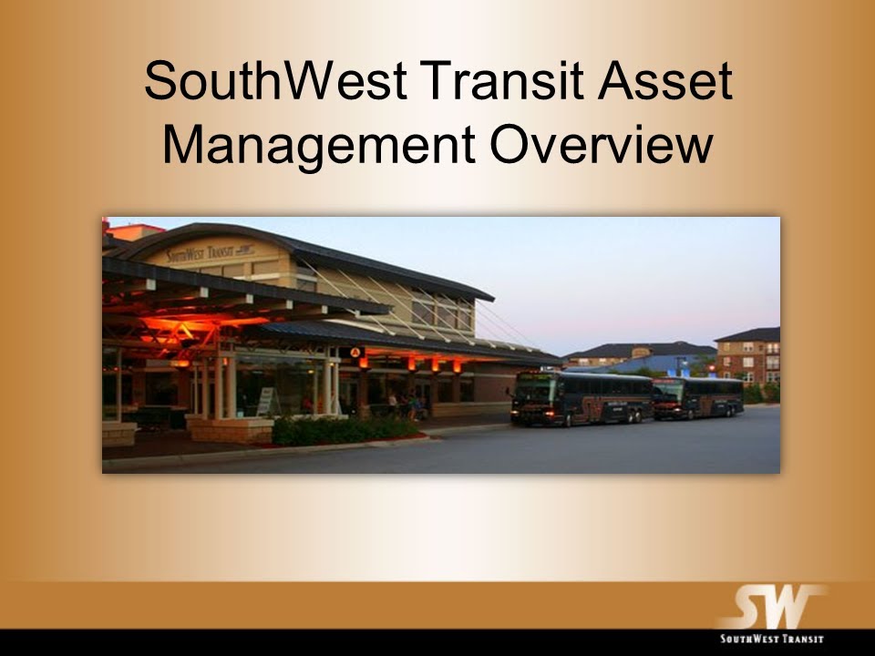 SouthWest Transit - Transit Asset Management Principles for Small ...