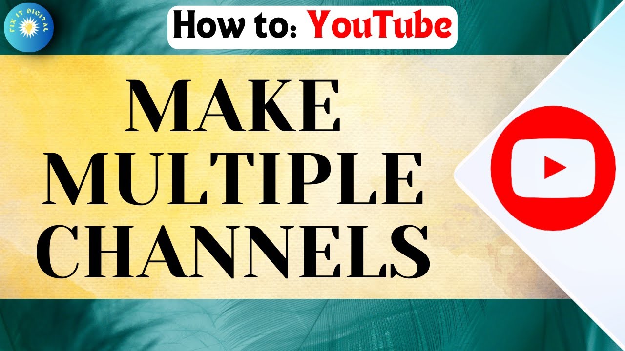 How To Make Multiple YouTube Channels With One Google Account — 2025 ...