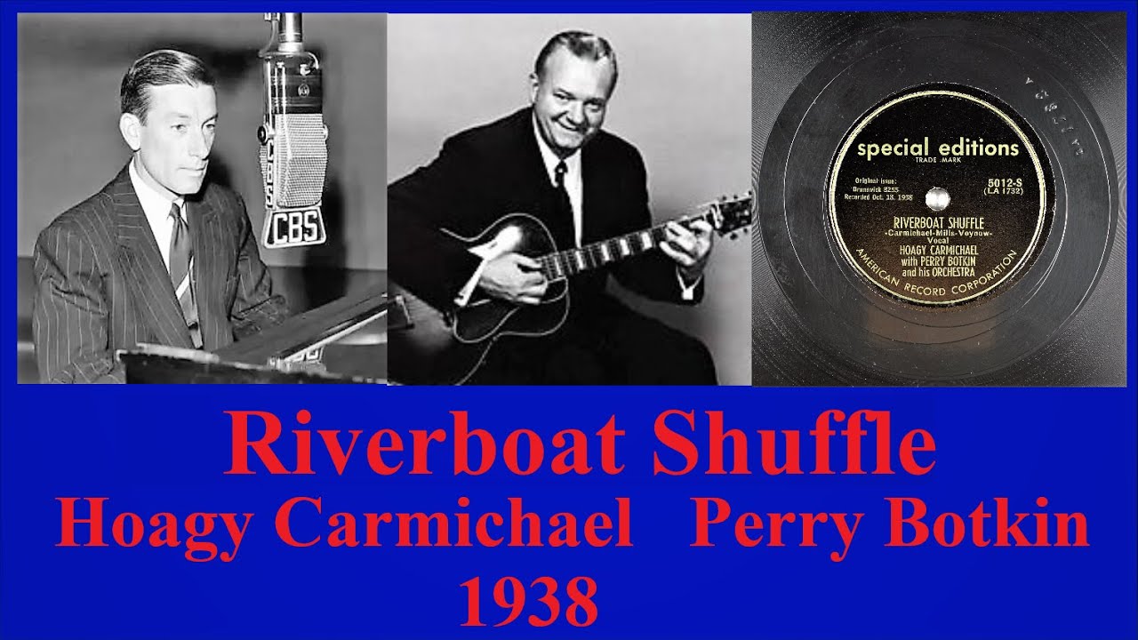 Riverboat Shuffle - Hoagy Carmichael - Perry Botkin - 1938 - YouTube