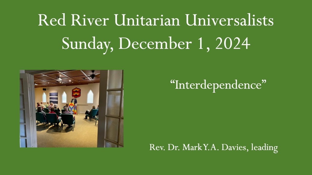2024.12.01 - "Reflections on our Shared Values: Interdependence" - Rev. Dr. Mark Y. A. Davies ...