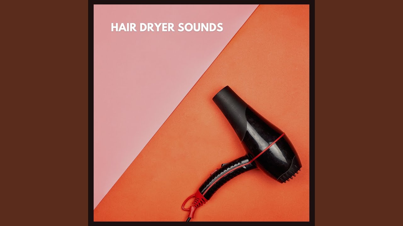 Hair Dryer Sounds (part sixty-three) - YouTube