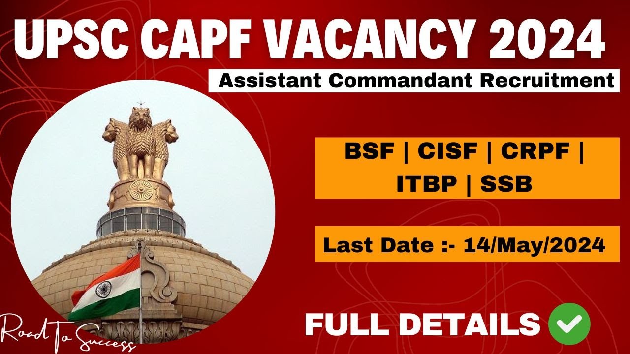 UPSC CAPF AC Recruitment 2024 | BSF| CISF| CRPF| ITBP| SSB| (AC ...