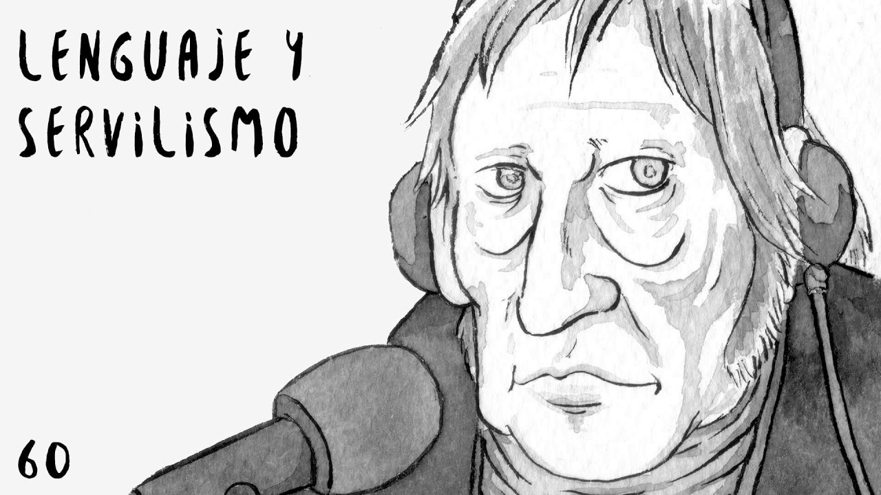 60) Lenguaje y servilismo - YouTube