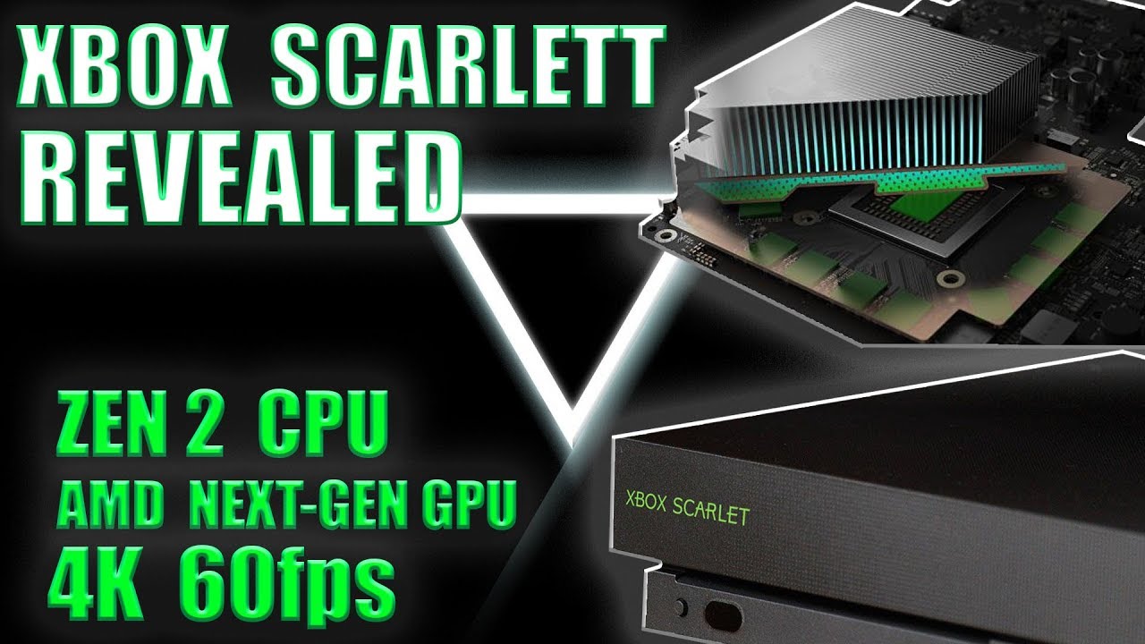 BREAKING REPORT: Xbox Scarlett Release Date Leaked! Will Use Zen 2 CPU ...