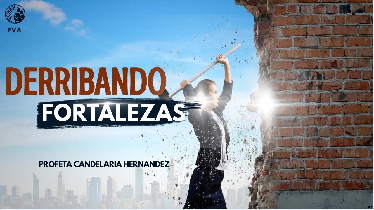 Derribando Fortalezas | Prof. Candelaria Hernández - FVA - YouTube