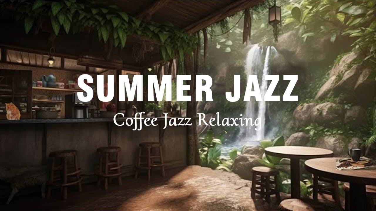 Summer Jazz | Outdoor Coffee Shop Ambience with Relaxing Jazz & Summer ...