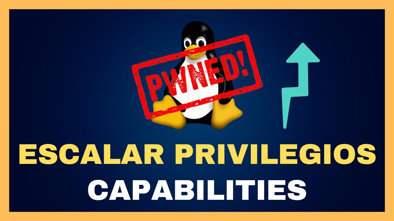 💻 CURSO DE HACKING ÉTICO - ESCALAR PRIVILEGIOS en LINUX con las CAPABILITIES #25 - YouTube