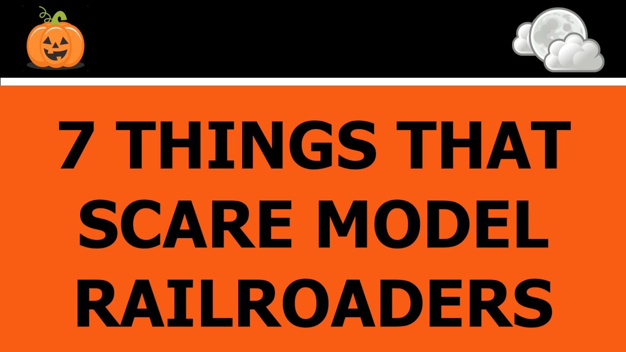 7 Things that Scare Model Railroaders - YouTube