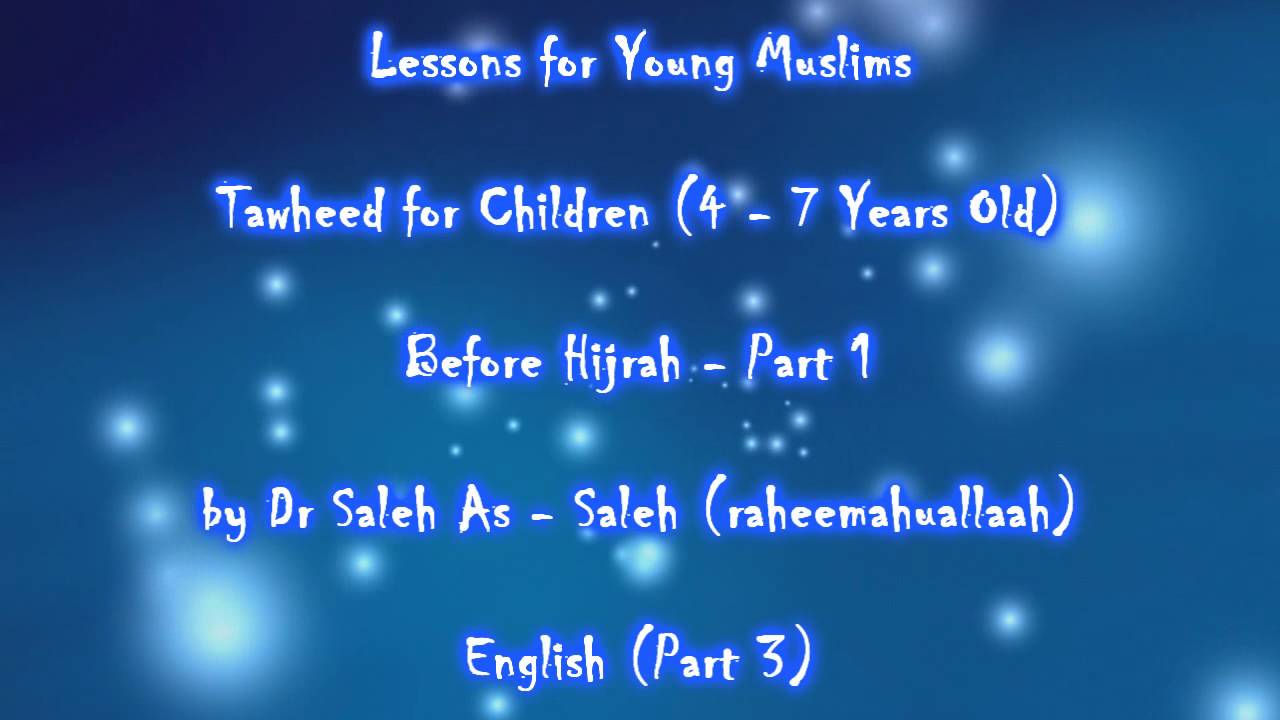 Tawheed for Children (Part 3) / Dr Saleh As - Saleh - YouTube
