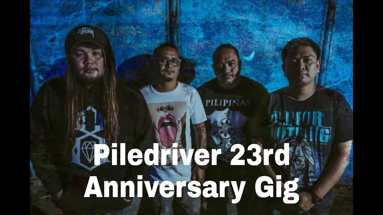 PILEDRIVER 23RD ANNIVERSARY GIG, SantaRosa, Laguna - YouTube