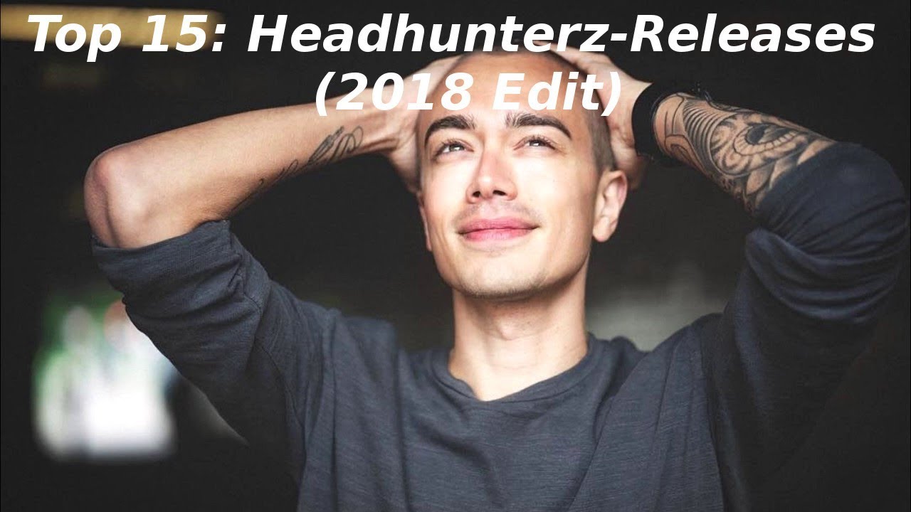 Top 15: Headhunterz-Releases [2018 Edit] - YouTube