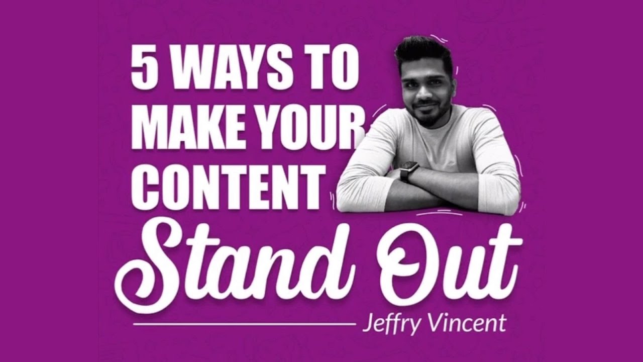 5 Ways to Make Your Content Stand Out | Content Marketing Strategies ...