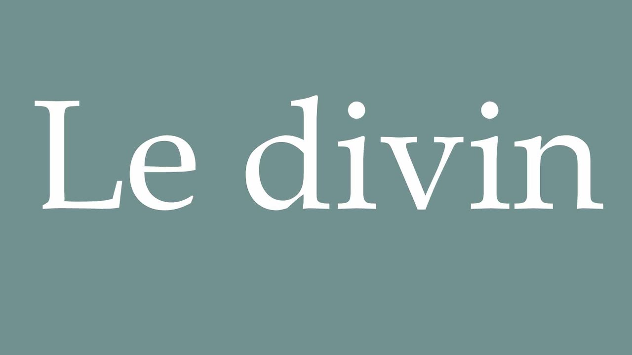 How to Pronounce ''Le divin'' (The divine) Correctly in French - YouTube