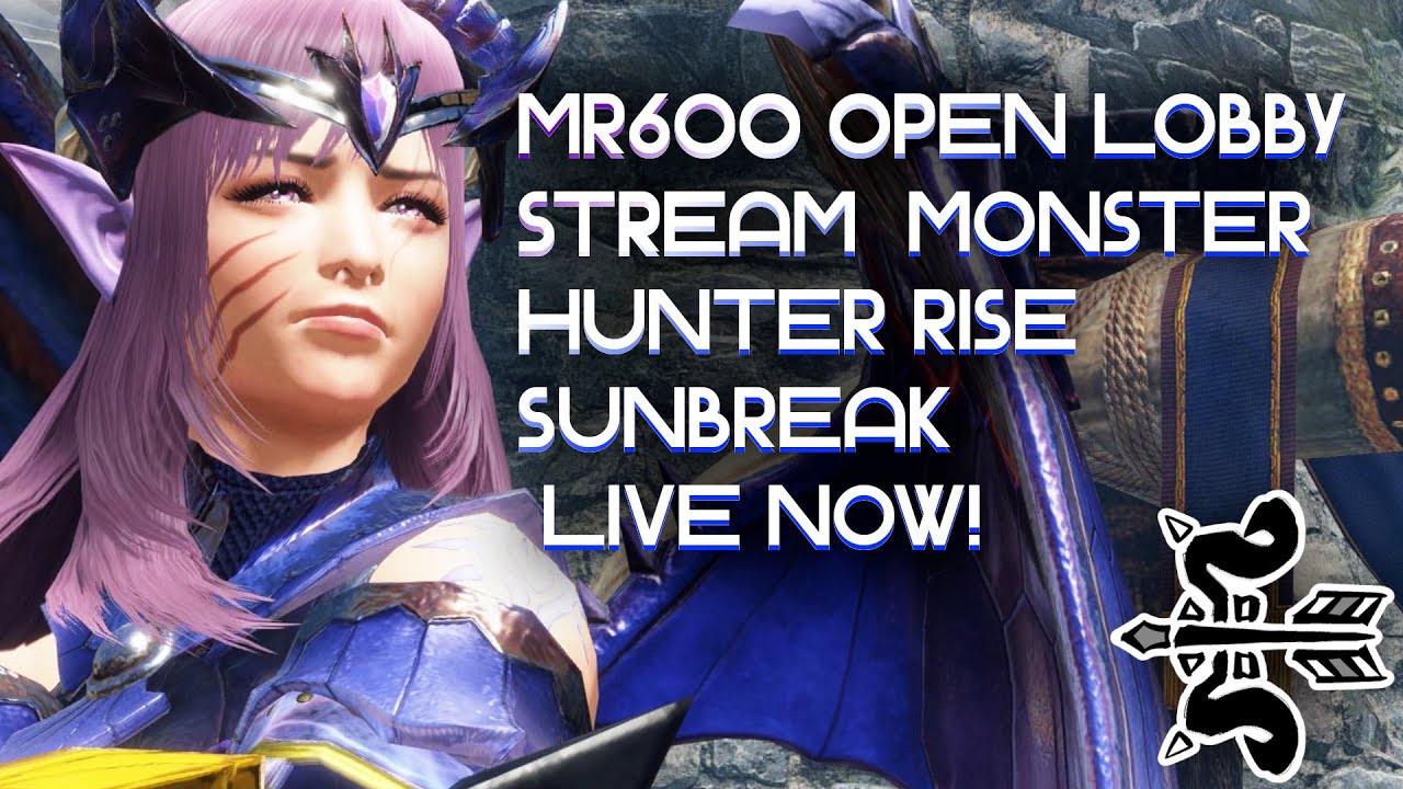 MR600 Open Lobby Stream | Monster Hunter Rise Sunbreak | Live Now ...