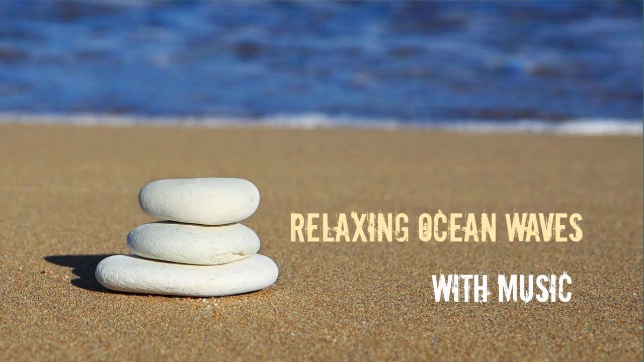 Relaxing ocean waves with music/ocean wave sound/relaxing music for ...