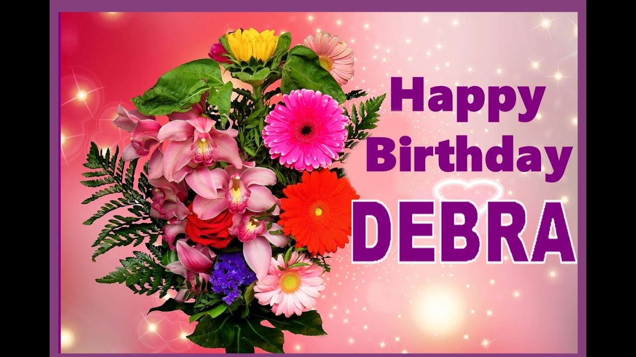 Happy Birthday DEBRA - YouTube