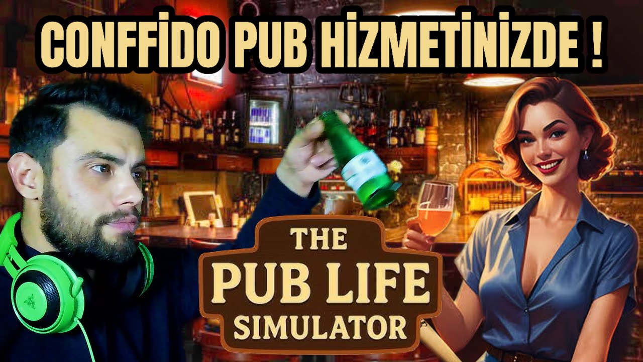 GELENİN ŞEREFİNE,GİDENİN GELMİŞİNE GEÇMİŞİNE! - THE PUB LIFE SIMULATOR ...