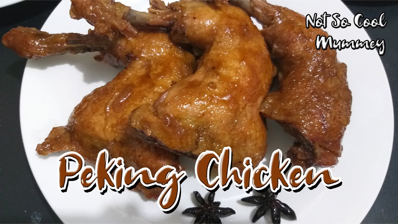 Peking Chicken Recipe (Mummey's Style) - YouTube