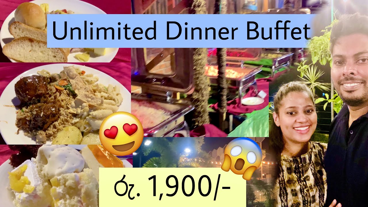රු. 1,900/- කට Unlimited Dinner Buffet එකක් 🤩 | බඩ පැලෙන්න කන්න ...