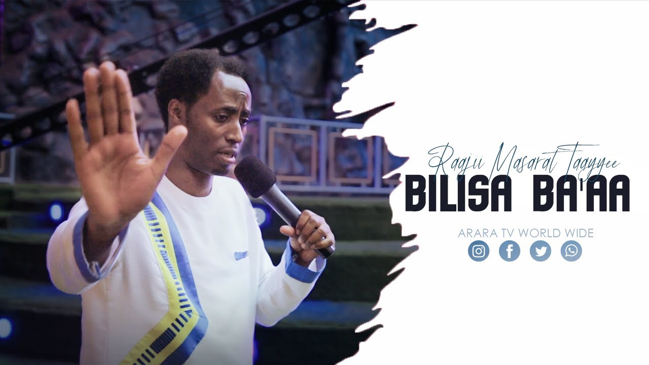 Bilisa Ba'aa | Yeroo Bilisa Ba'uu Ajaa'ibsiisaa || ARARA TV WORLD WIDE ...