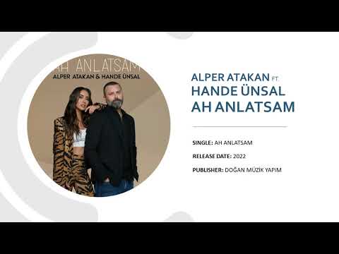 Alper Atakan & Hande Ünsal - Ah Anlatsam
