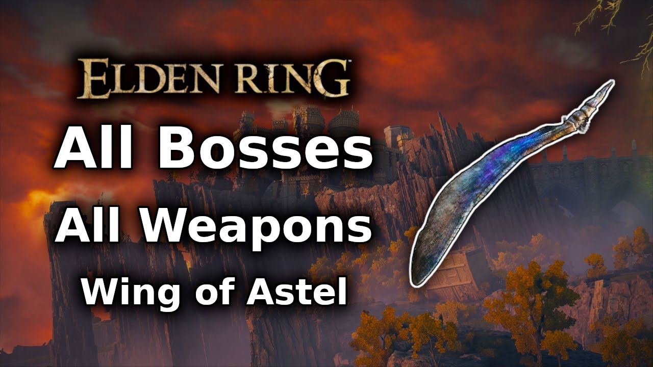 Elden Ring Wing of Astel Playthrough || All Bosses All Weapons ...