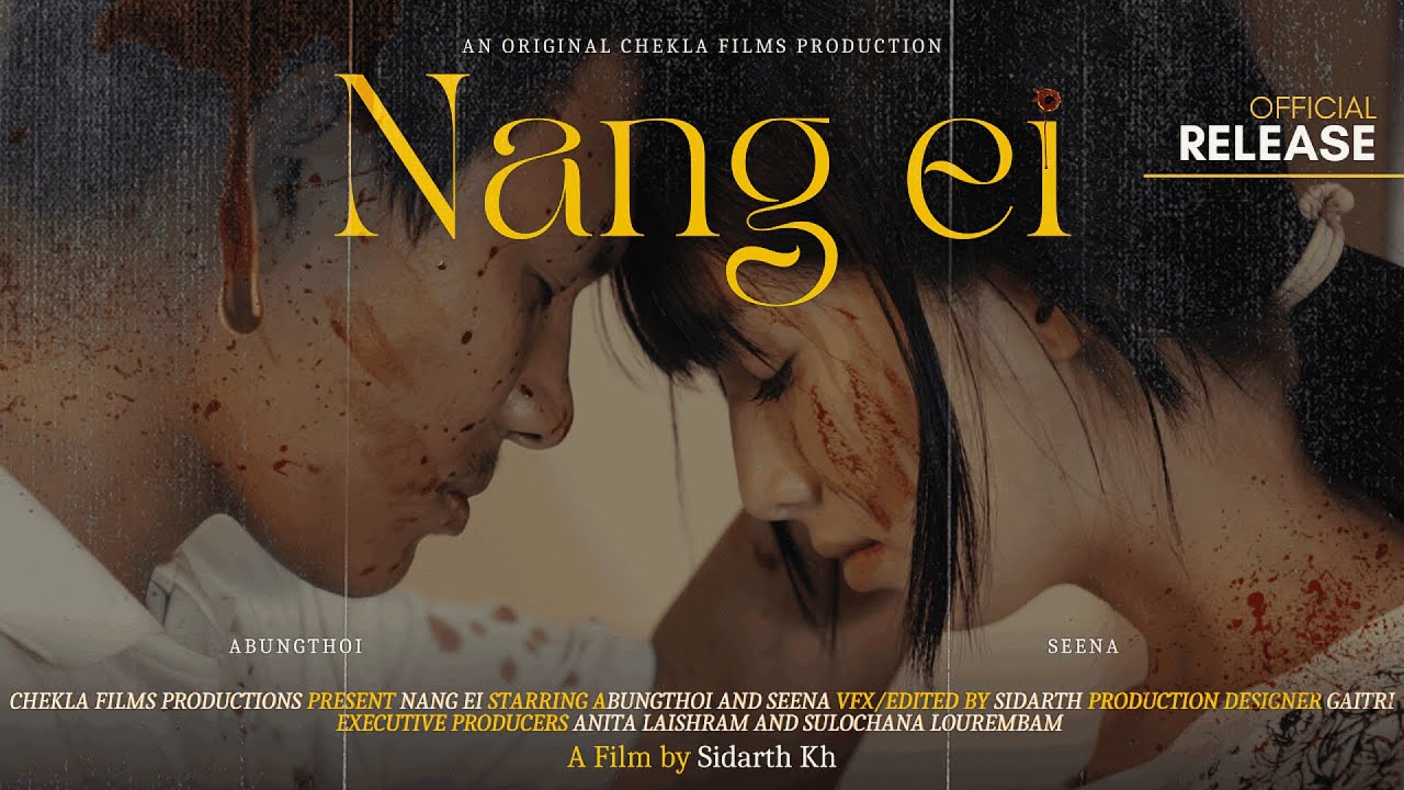 Nang Ei | OFFICIAL RELEASE | A Manipuri Feature Film - YouTube