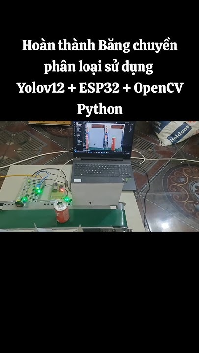 Băng chuyền phân loại rác sử dụng Yolov12 , OpenCV Python và ESP32 - YouTube