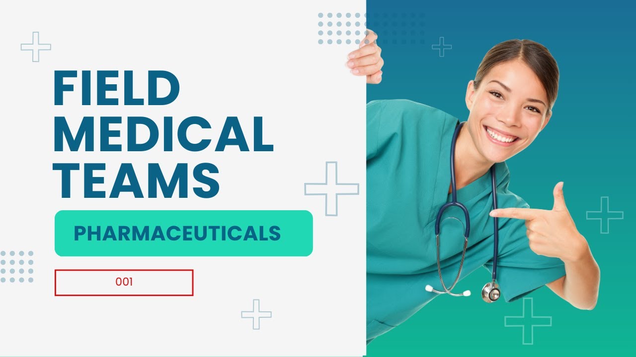 What are the Field Medical Teams in the Pharmaceutical Industry ...