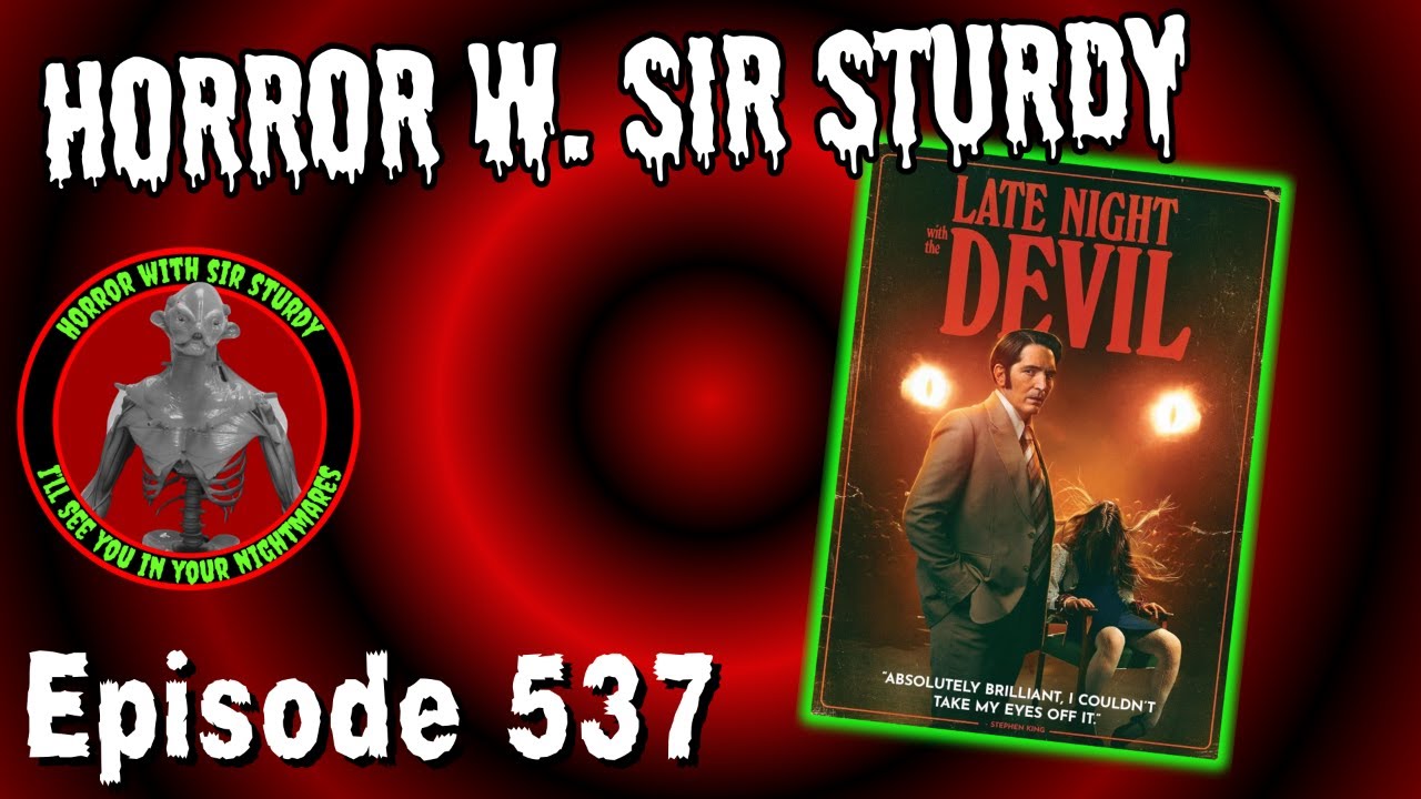 HORROR WITH SIR. STURDY EPISODE 537 🎥 LATE NIGHT WITH THE DEVIL A NIGHTMARE BROADCAST GONE WRONG ...
