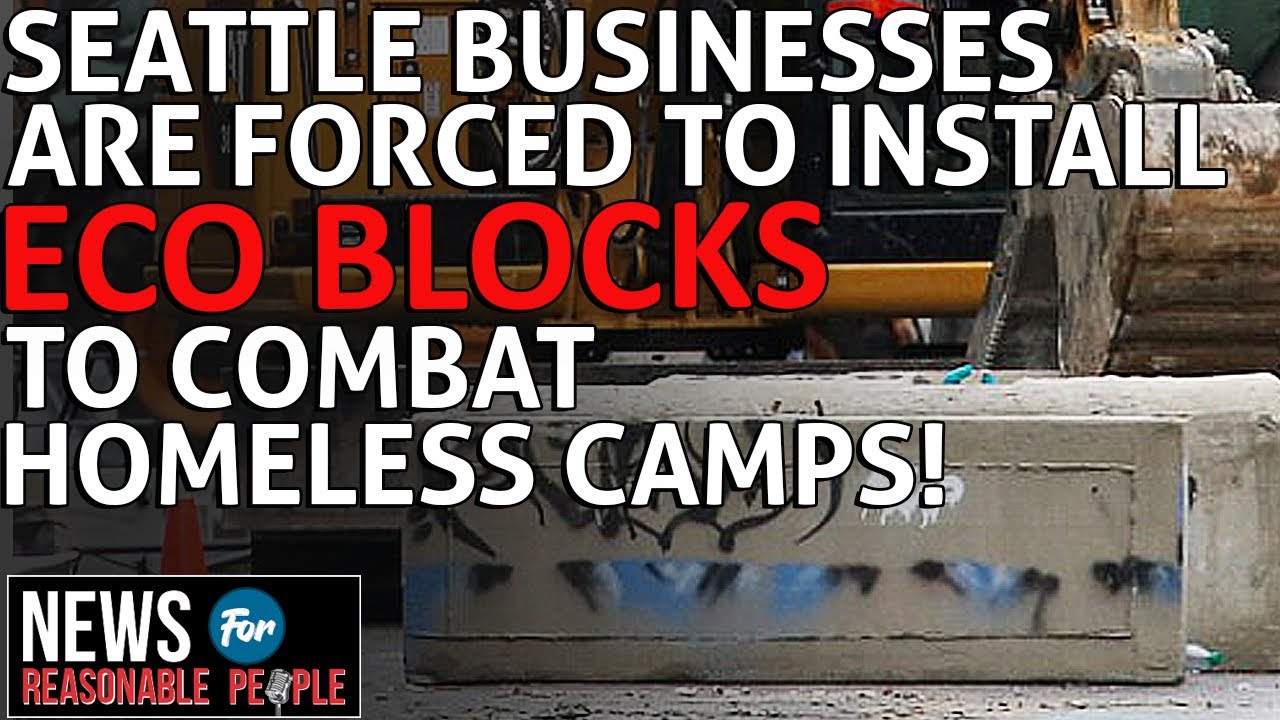 Seattle Businesses Turn to Eco Blocks in Face of Growing Homelessness ...