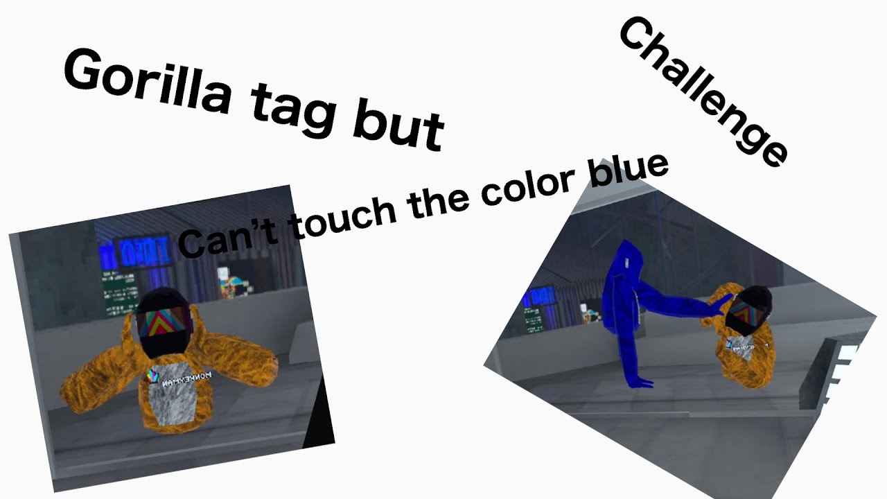 Gorilla tag but I can’t touch the color blue - YouTube