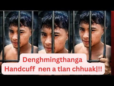 Dindini that tu Denga chu Handcuff nen a tlan chhuak||!!??