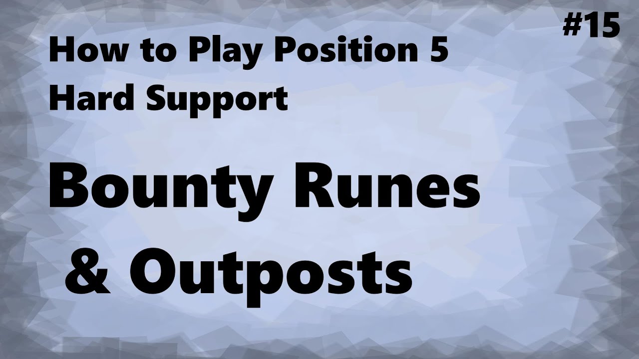Bounty Runes & Outposts - Dota 2 Hard Support Guide #15 - YouTube