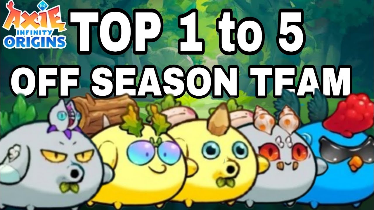 TOP TO 5 AXIE ORIGIN TEAMS OFF SEASON.TOP AXIE TEAMS 2025. - YouTube