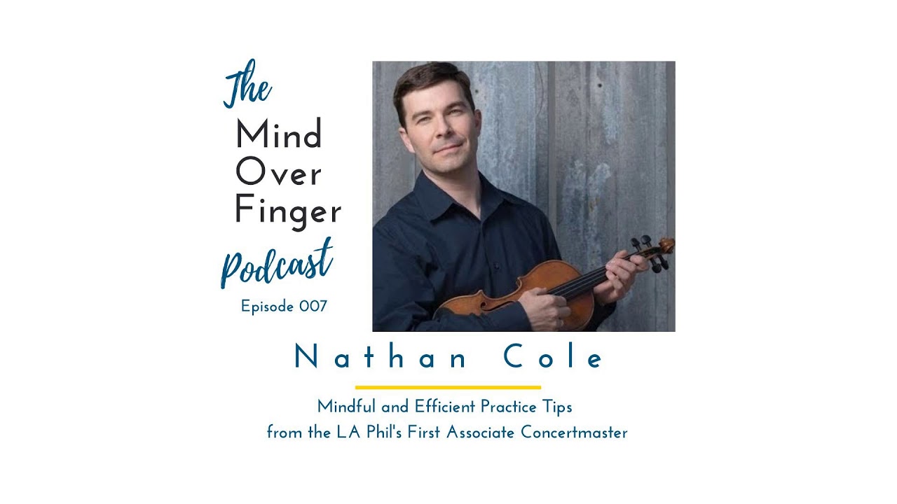 Nathan Cole: Mindful and Efficient Practice Tips from the LA Phil's ...