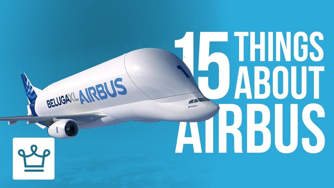 15 Things You Didn't Know About AIRBUS - YouTube