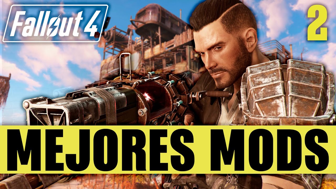 ESTOS son los MEJORES MODS para FALLOUT 4 || Parte 2 - YouTube