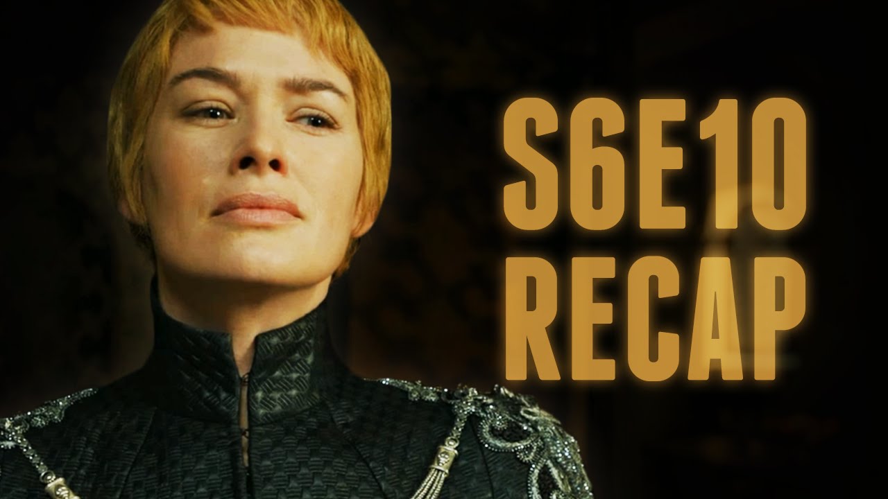 Game of Thrones S6E10 RECAP - The Winds of Winter - YouTube